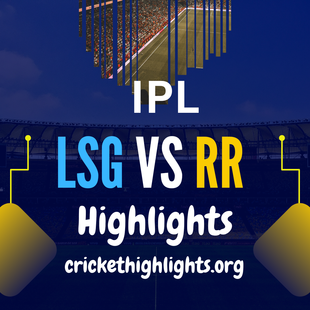 RR vs LSG IPL Match Highlights - Cricket Highlights